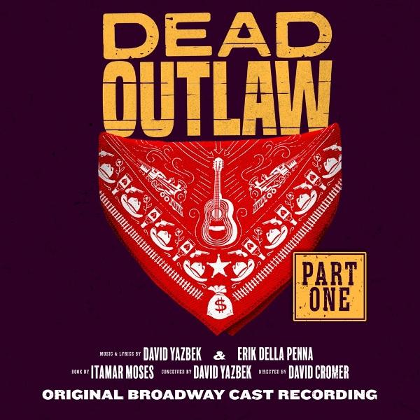 Dead Outlaw Synopsis - Broadway musical