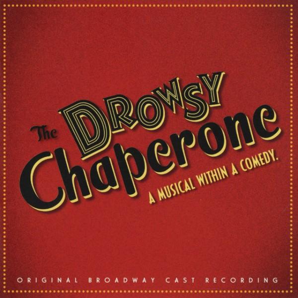 Drowsy Chaperone, The Synopsis - Broadway musical