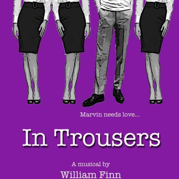 In Trousers Lyrics – All Songs from the Musical ⭐