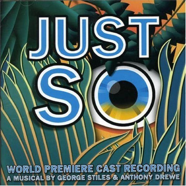 Just So Lyrics — Just So (The Musical)